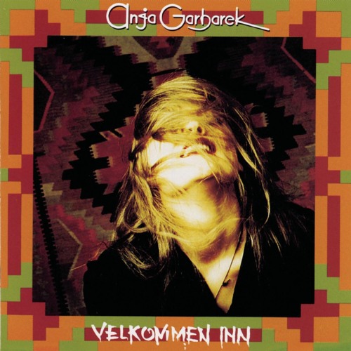 Stream Anja Garbarek | Listen to Velkommen Inn playlist online for free on SoundCloud