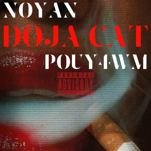 Stream Doja Cat Ft. Pouyawm by Noyaanss | Listen online for free on ...