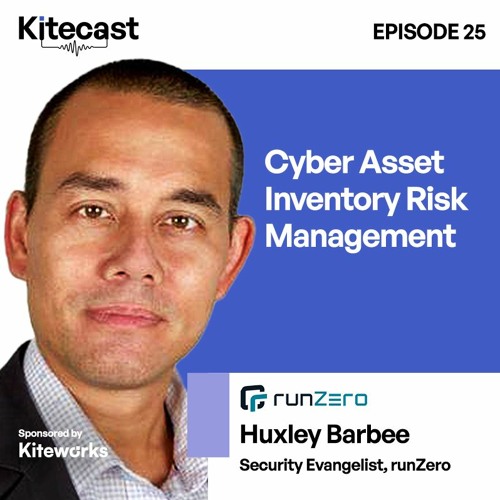 Stream episode Huxley Barbee: Cyber Asset Inventory Risk Management by ...