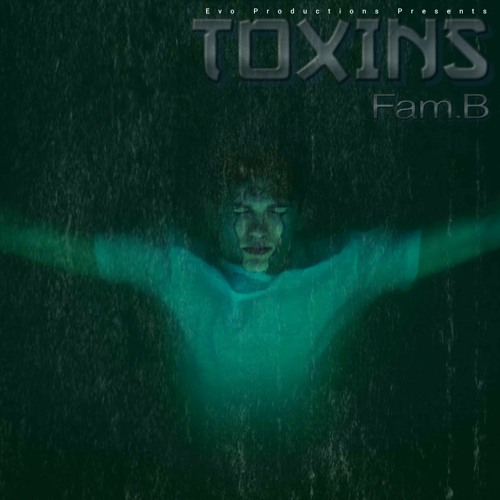 Stream TOXINS by Fam.B | Listen online for free on SoundCloud