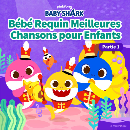 Stream Pinkfong | Listen to Bébé Requin Meilleures Chansons Pour Enfants (Partie 1) playlist ...