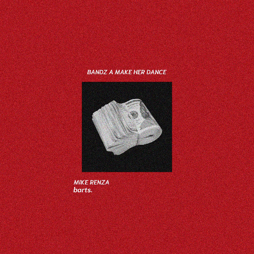 Stream Bandz a Make Her Dance - [Mike Renza & barts. Remix] (FREE ...