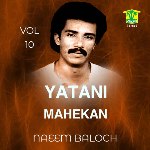 Stream Naeem Baloch | Listen to Yatani Mahekan, Vol. 10 playlist online ...