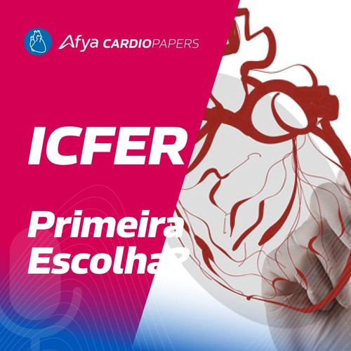 Stream episode Cardiopapers #036 - N5 - ICFER - Primeira Escolha ...