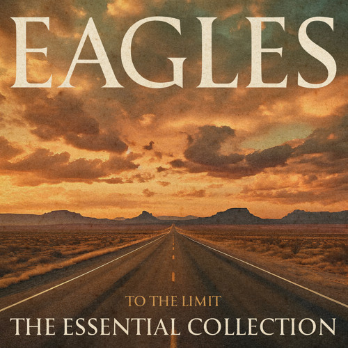 Stream Eagles | Listen to To the Limit: The Essential Collection ...
