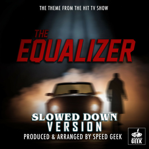Stream The Equalizer Main Theme (From "The Equalizer") (Slowed Down ...