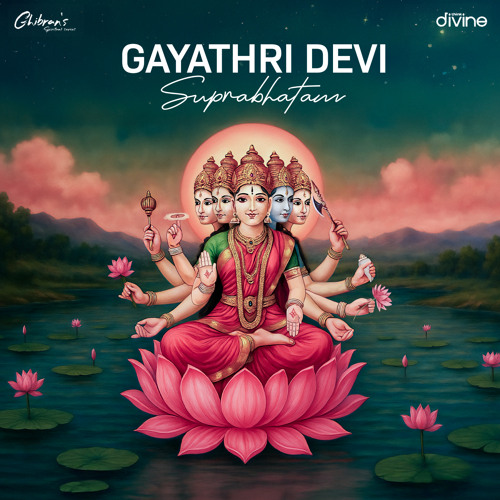 Stream Gayathri Devi Suprabhatam (From "Ghibran's Spiritual Series") by Ghibran | Listen online ...