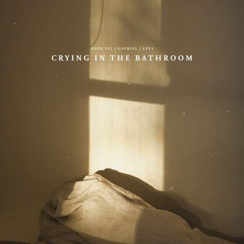 Stream Ondi Vil x Gavriel x LEVI - crying in the bathroom by Ondi Vil ...