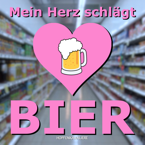 Stream Mein Herz schlägt Bier by Hopfenkavaliere | Listen online for free on SoundCloud