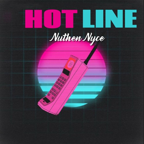 Stream Hot Line by Nuthen Nyce | Listen online for free on SoundCloud