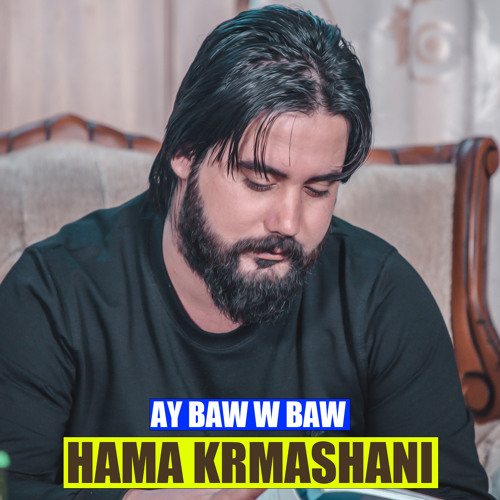 Stream Hama Krmashani | Listen to Ay Baw W Baw playlist online for free ...