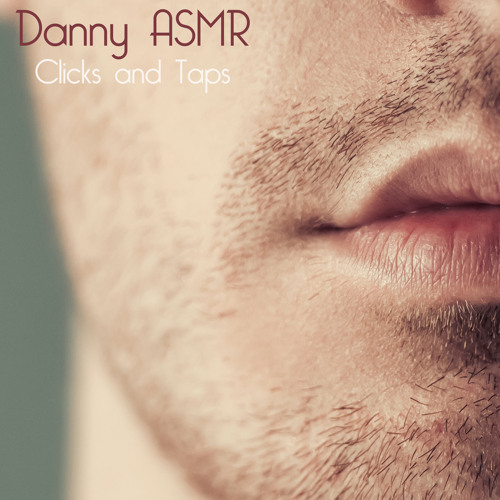 Stream Danny ASMR | Listen to Clicks and Taps playlist online for free ...