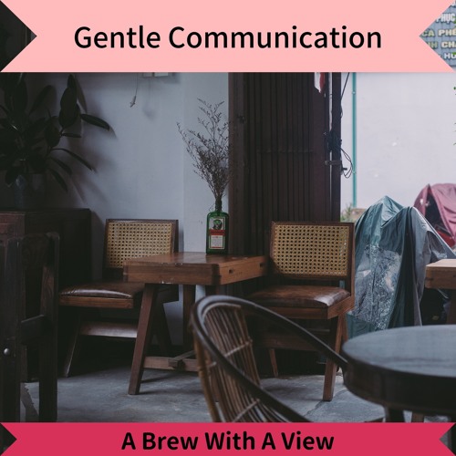 Stream Gentle Communication | Listen to A Brew with a View playlist online for free on SoundCloud