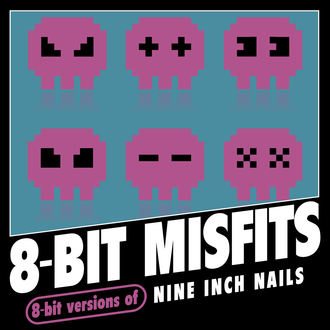 Stream 8-Bit Misfits | Listen to 8-Bit Versions of Nine Inch Nails ...