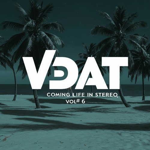 Stream V-DAT - COMING LIFE IN STEREO Vol.6 by V-Dat | Listen online for ...