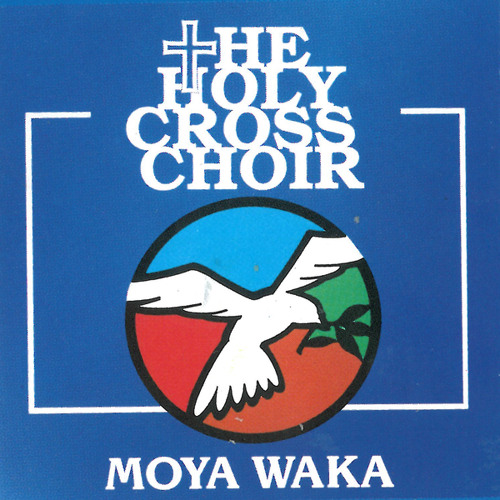 Stream Holy Cross Choir | Listen to Moya Waka playlist online for free ...
