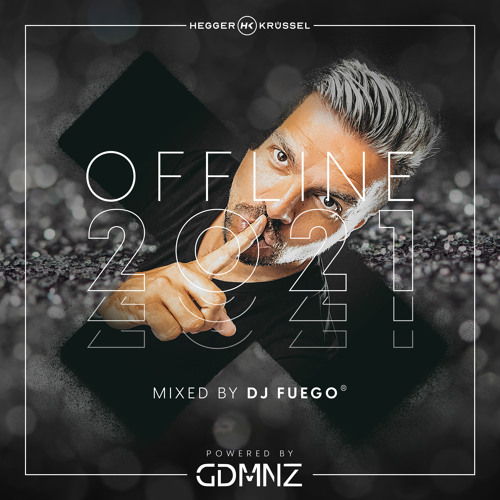 Stream DJ FUEGO - OFFLINE - BEST OF 2021 by HEGGER + KRÜSSEL | Listen ...