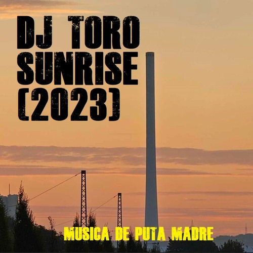 Stream DJ TORO - SUNRISE (2023) by 📡 🔊 ♬ 🄳🄹 🅃🄾🅁🄾 ♬ 🔊 📡 | Listen online ...
