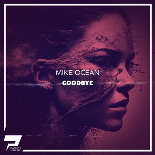 Stream Mice Ocean - Goodbye (Original Mix) by Polarity Records | Listen ...