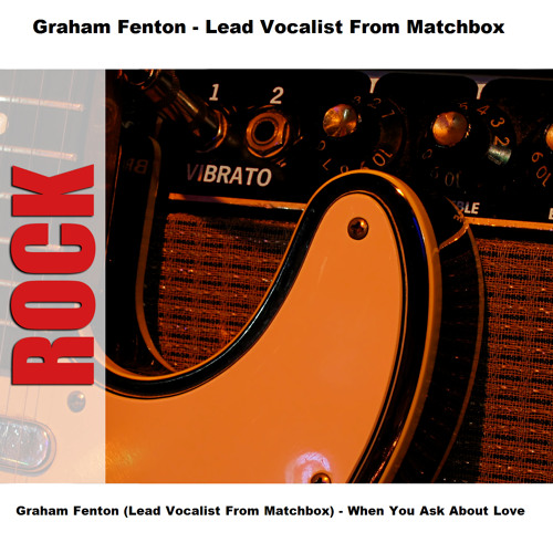 Stream Graham Fenton - Lead Vocalist From Matchbox | Listen to Graham ...
