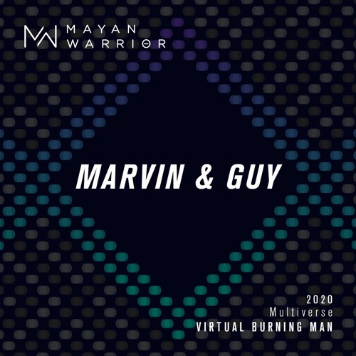 Stream Marvin & Guy - Mayan Warrior - Virtual Burning Man 2020 by Mayan ...
