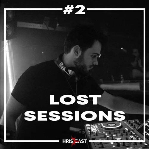 Stream Lost Sessions #2 | HRIS EAST by HRIS EAST | Listen online for free on SoundCloud
