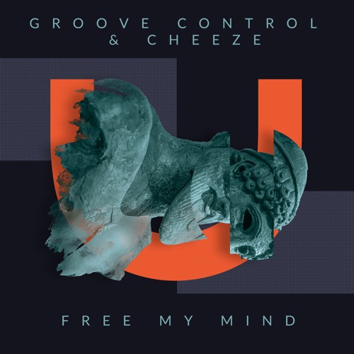 Stream Groove Control & Cheeze - Free My Mind by DJ Cheeze | Listen ...