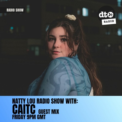 Stream Natty Lou Radio Show - CaitC Guest Mix by Data Transmission ...