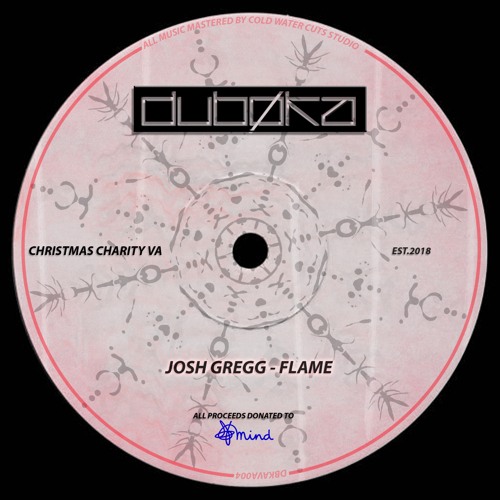 Stream Josh Gregg - Flame [Christmas Charity VA] by Dubøka Records ...