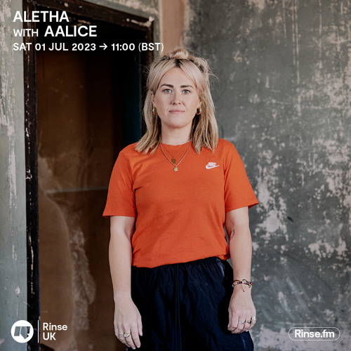 Stream Aletha with Aalice - 01 July 2023 by Rinse FM | Listen online ...