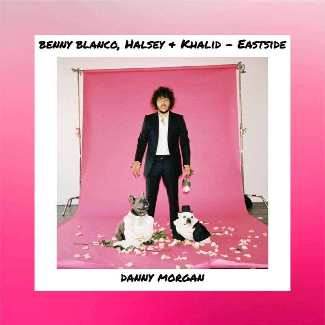 Stream BENNY BLANCO, HALSEY & KHALID – EASTSIDE (DDM EDIT) by Danny ...