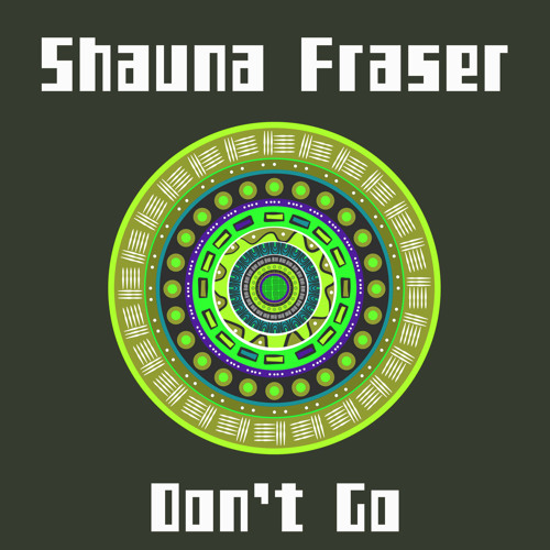 Stream Shauna Fraser - Don't Go by Shauna Fraser | Listen online for ...