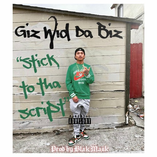 Stream GizWidDaBiz- Stick to tha Script by Giz Wid Da Biz | Listen ...