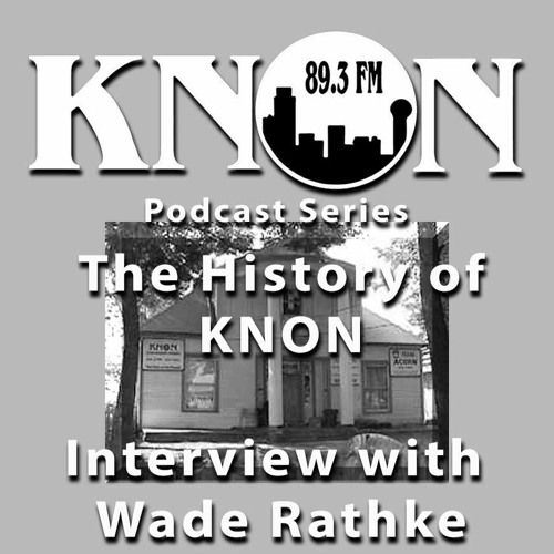Stream episode The Beginning of KNON - Interview with Wade Rathke Part ...