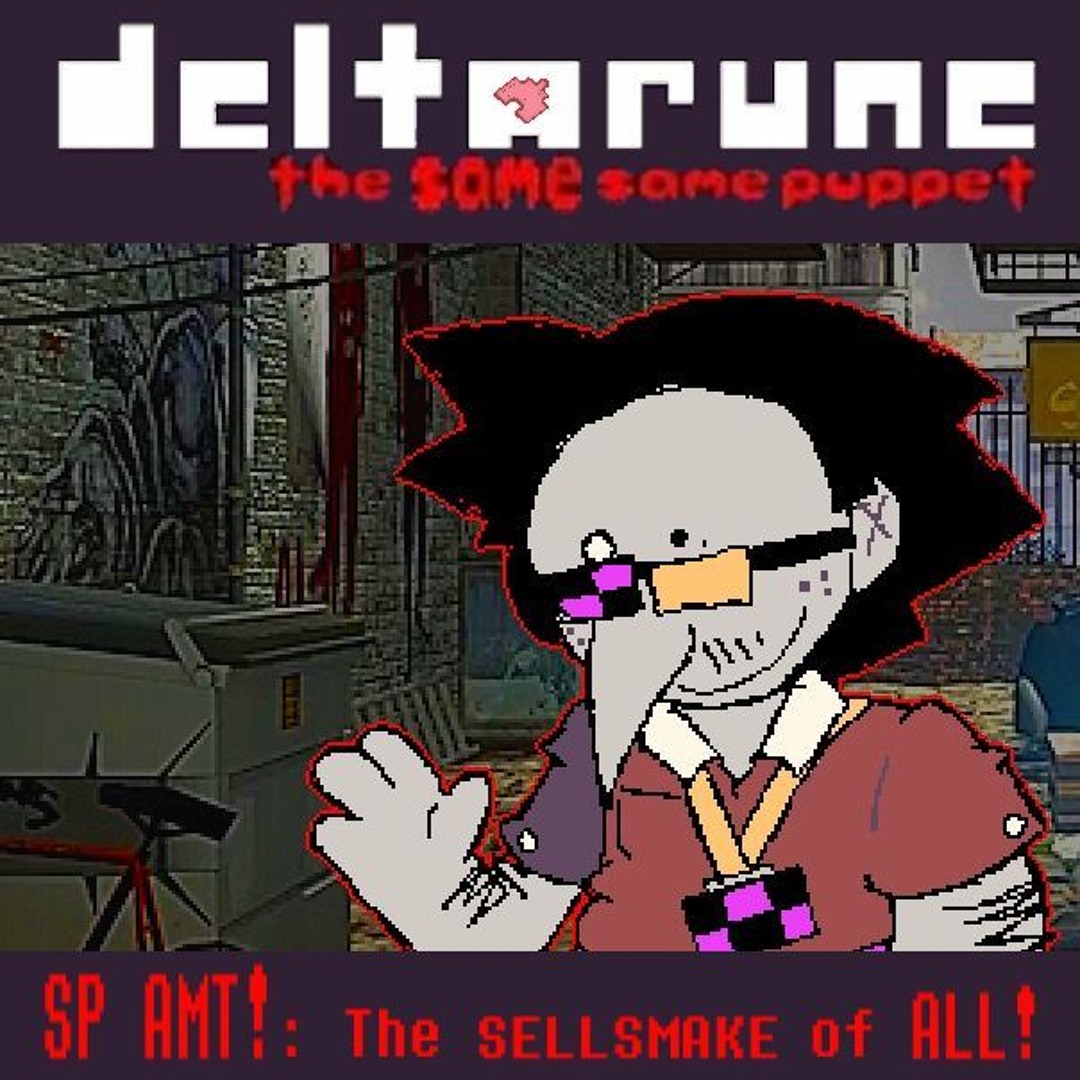 Stream SP AMT!! The SELLSMAKE Of ALL - [Deltarune: The Same Same Puppet ...