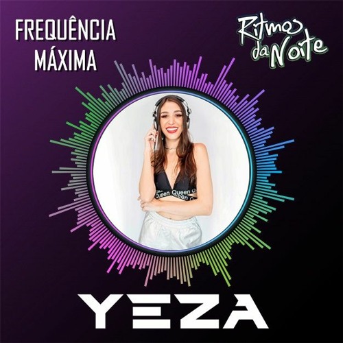 Stream SET Frequência Máxima #1 - DJ YEZA by RÁDIO RITMOS DA NOITE ...