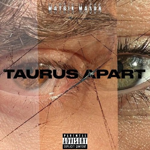 Stream Taurus Apart by Matrix Mason | Listen online for free on SoundCloud