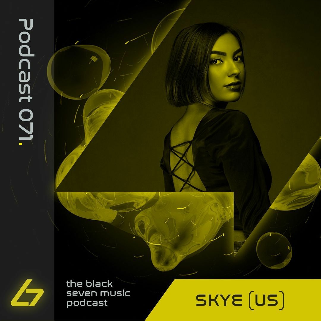Stream 071 - SKYE (US) | Black Seven Music Podcast by Black Seven Music ...