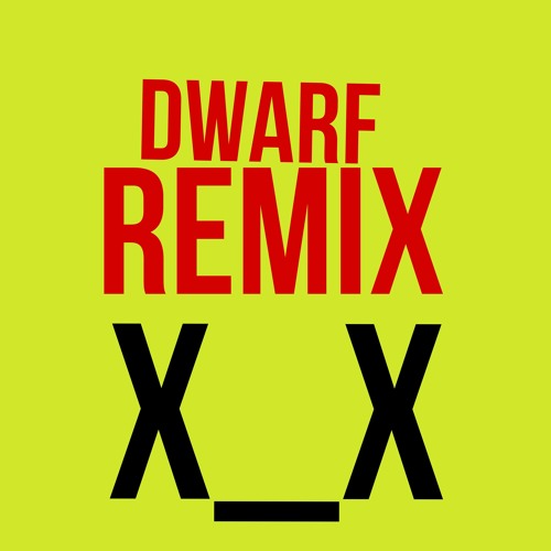 Stream [DWARF] X_X REMIX by DWARF | Listen online for free on SoundCloud