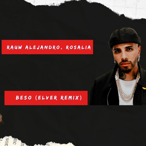 pumpyoursound.com | ROSALÍA, Rauw Alejandro - BESO (Elver Remix)