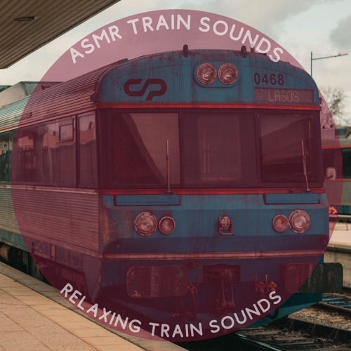 Stream Listening to the Train by ASMR Train Sounds | Listen online for ...