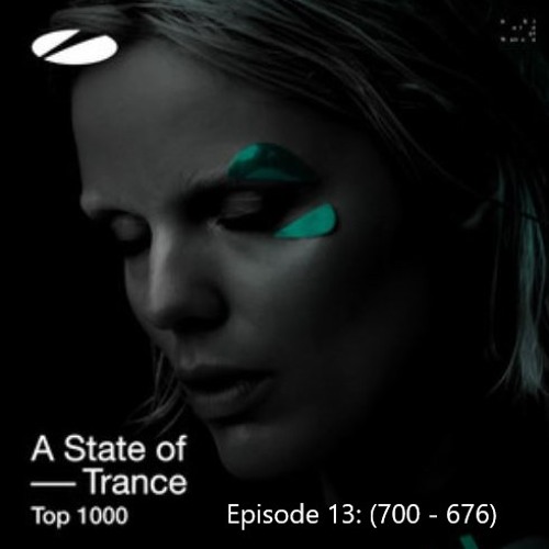 Stream A State Of Trance TOP 1000 (2024) (Part 13) (700 - 676) by Koen ...
