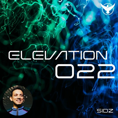 Stream Elevation 022 - Sidz by sidz | Listen online for free on SoundCloud