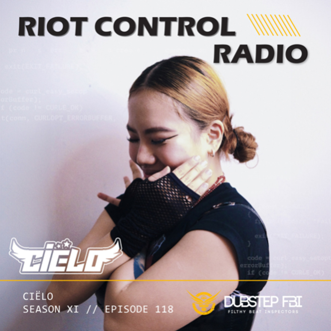 Stream CIËLO - Riot Control Radio 118 by Dubstep FBI | Listen online ...