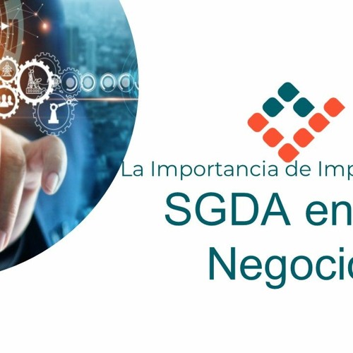 Stream episode Podcast: La Importancia De Implementar SGDA En Su Negocio by Dacartec podcast ...