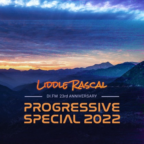 Stream DI.FM 23rd Anniversary Progressive Special 2022 by Liddle Rascal ...