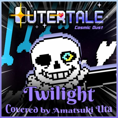 Stream [OUTERTALE: Cosmic Dust] Twilight by Uta | Listen online for ...