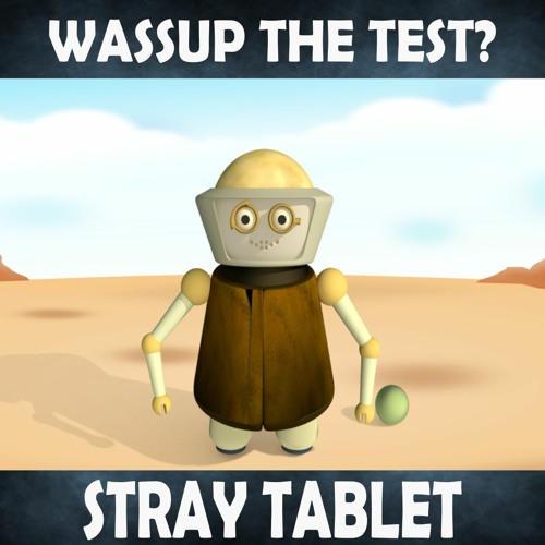 Stream Wassup The Test by Stray Tablet | Listen online for free on ...