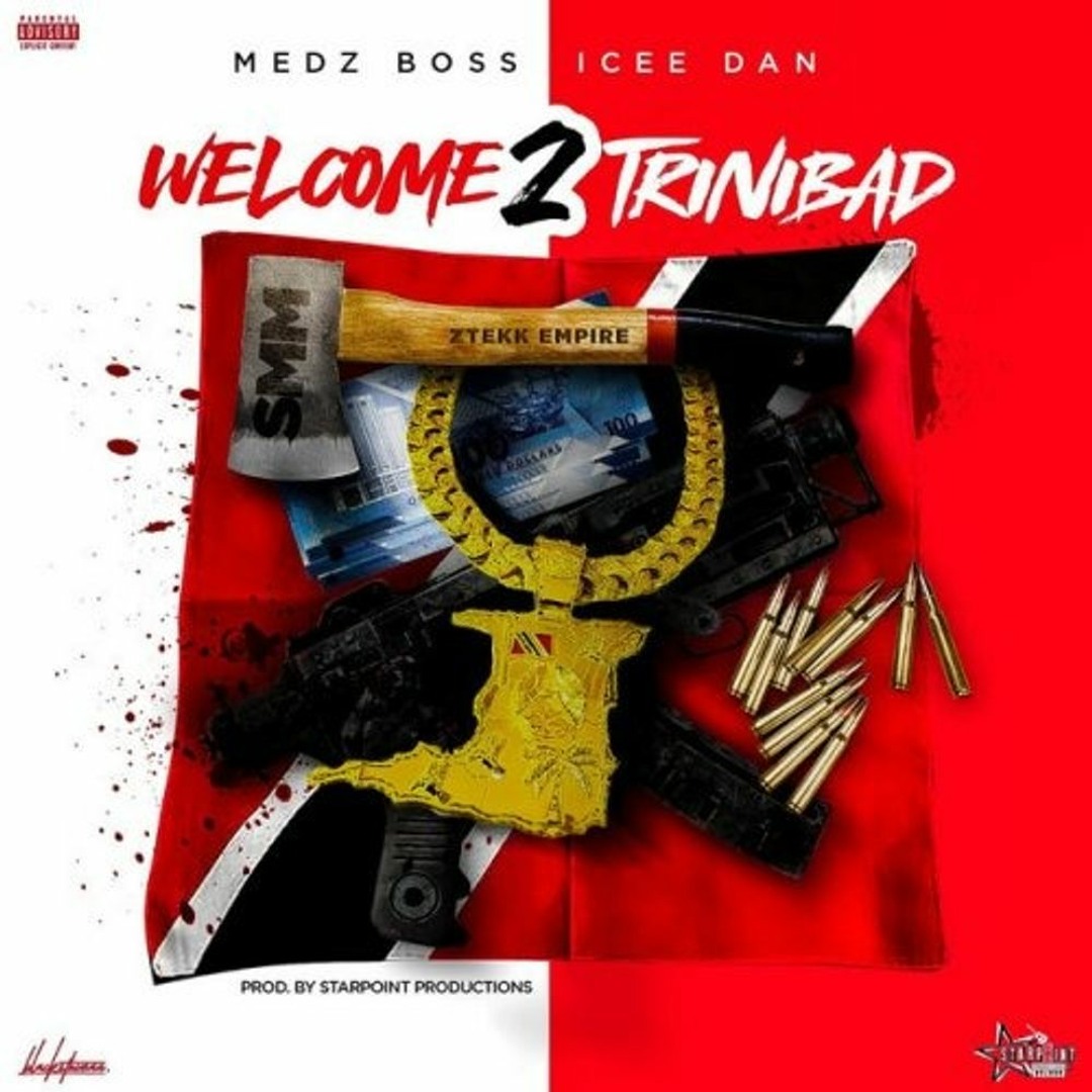 Stream Medz Boss, Icee Dan - Welcome 2 TriniBad (Official Audio) by TT ...