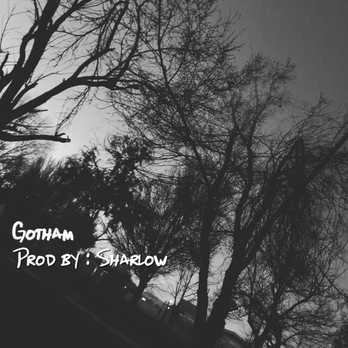 Stream SHARLOW - GOTHAM by Sharlow | Listen online for free on SoundCloud